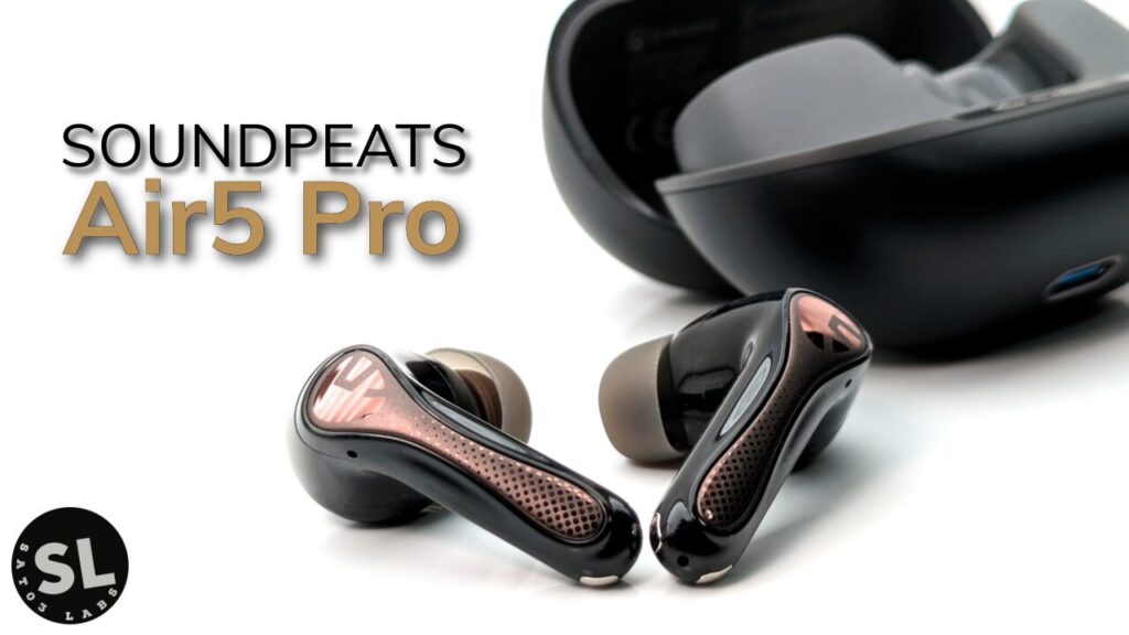 SOUNDPEATS Air5 Proレビュー。機能は全部入り！1万円で買える完全ワイヤレスイヤホンの決定版！？ | Sat03 Labs