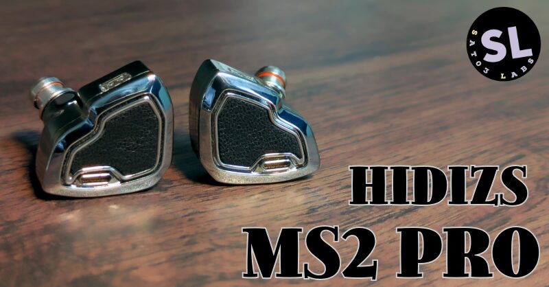 HIDIZS MS2 PRO レビュー：小さいイヤホンに詰め込まれた上質サウンド | Sat03 Labs